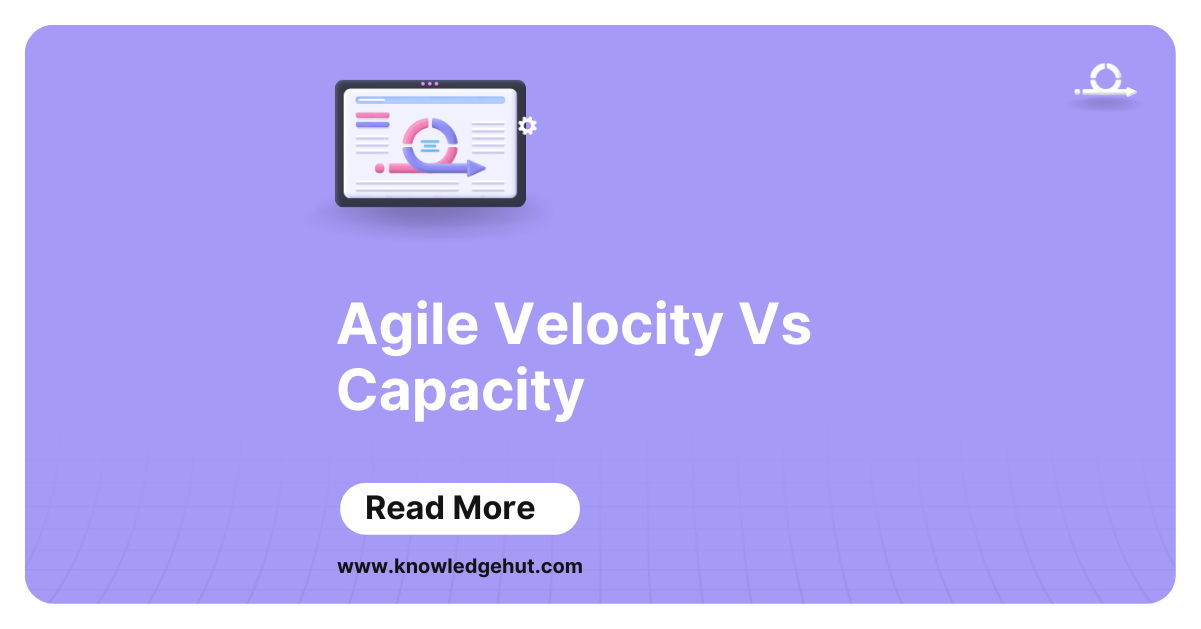 Agile Velocity Vs Capacity Key Differences And Similarities