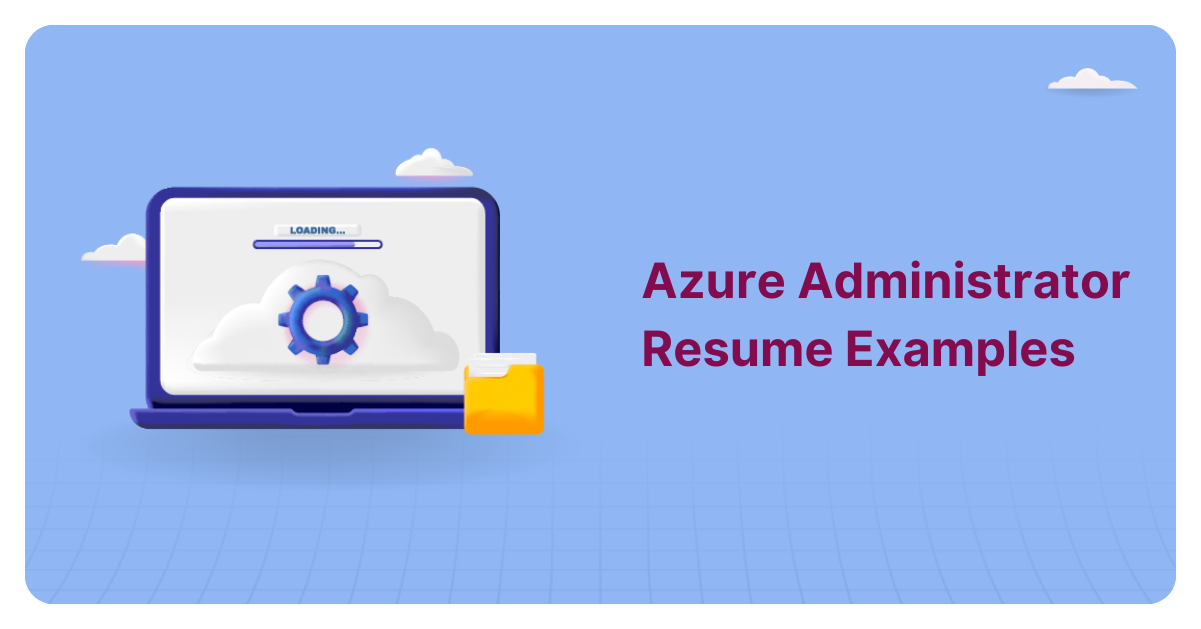 Azure Administrator Resume Examples & Guide for 2024