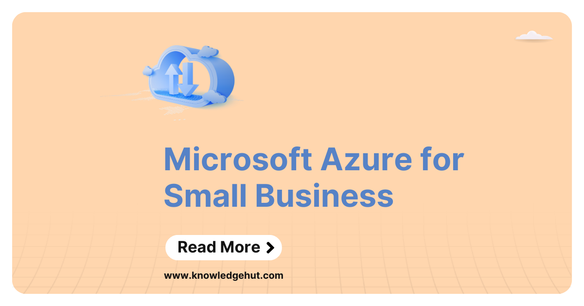 Microsoft Azure for Small Business: A Beginner's Guide