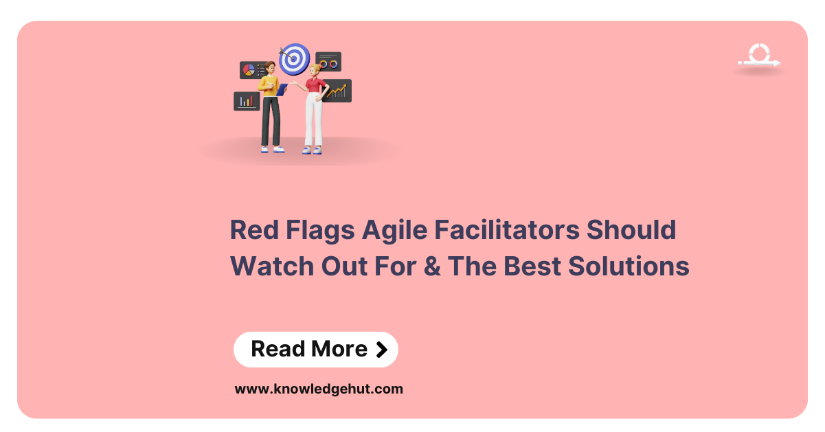 Why Agile Implementation fails? 3 Red Flags to Watch Out For