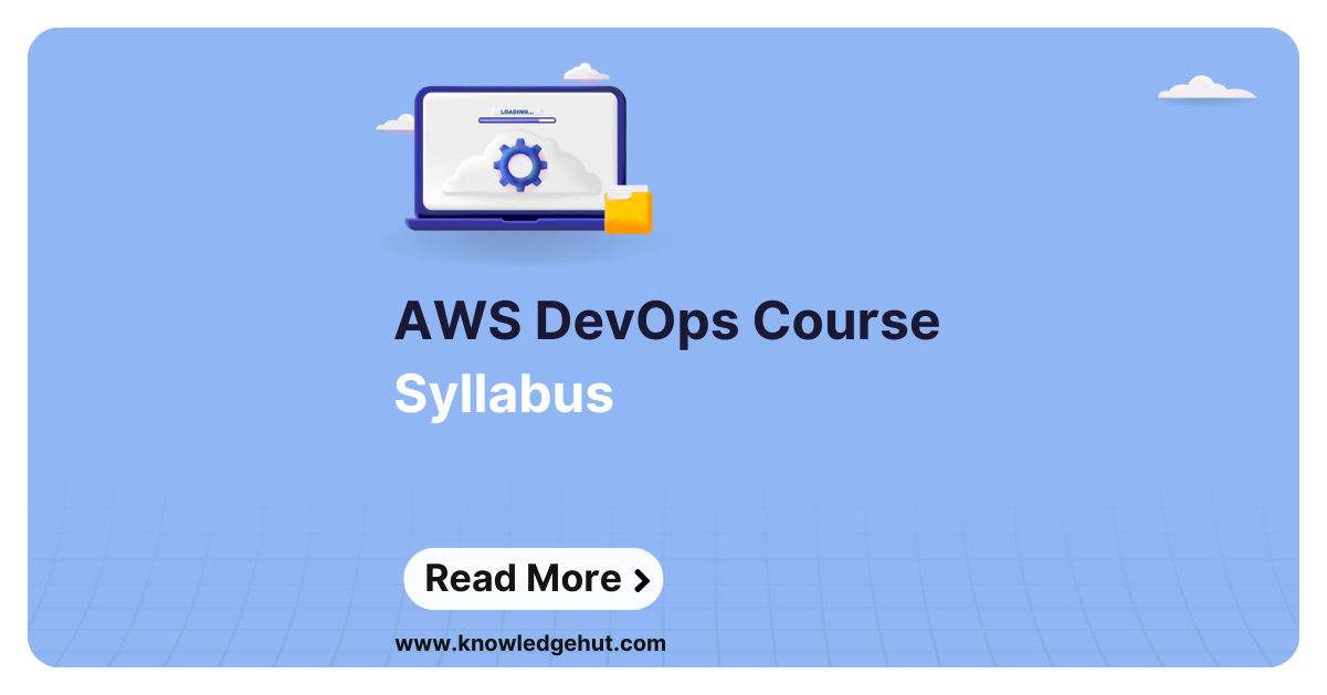 A Detailed Guide on AWS DevOps Course Syllabus/Curriculum