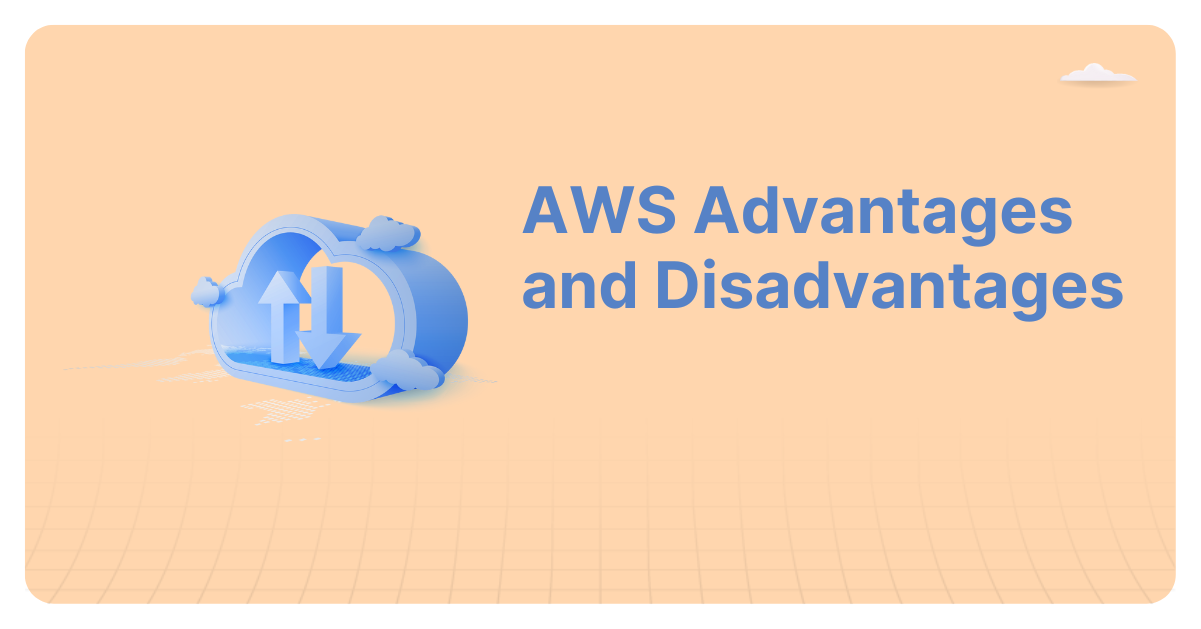 AWS Advantages and Disadvantages