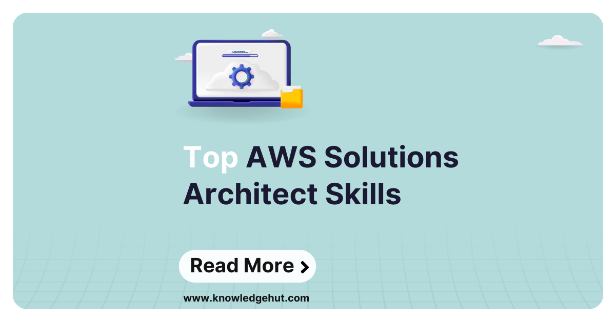 Top AWS Solutions Architect Skills Need to Know in 2024