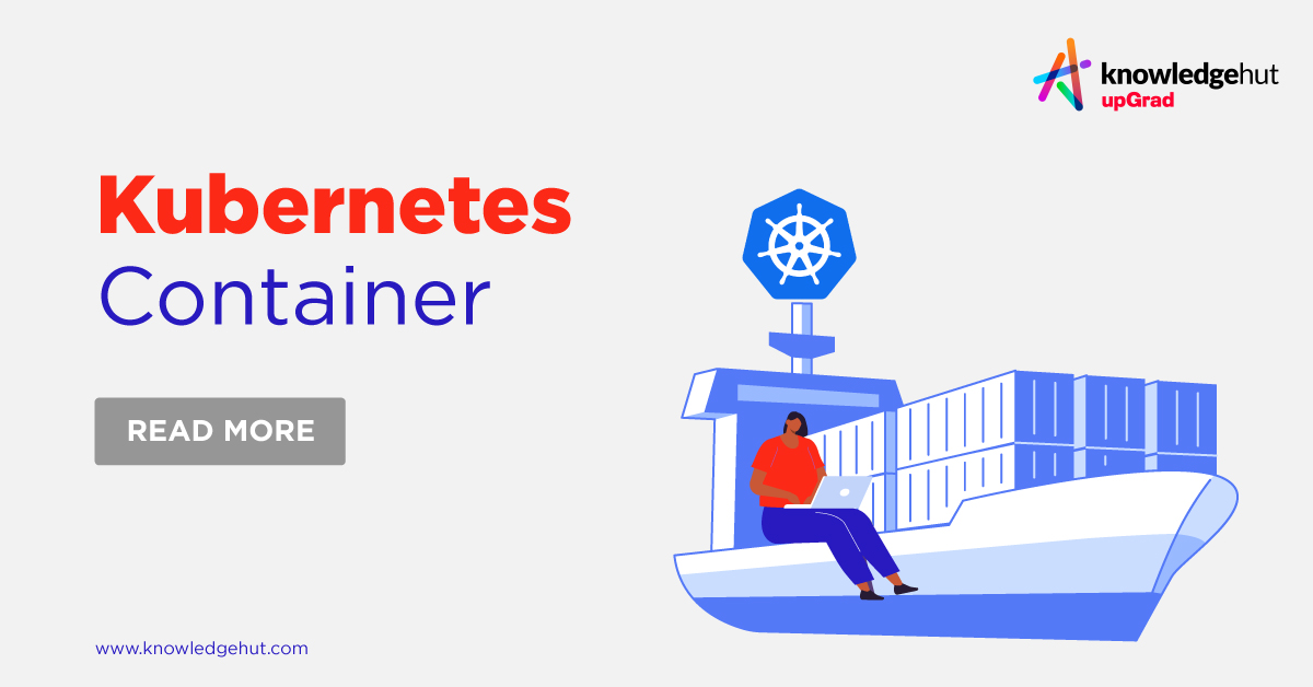 Kubernetes Containers: Design Patterns, Advantages & More