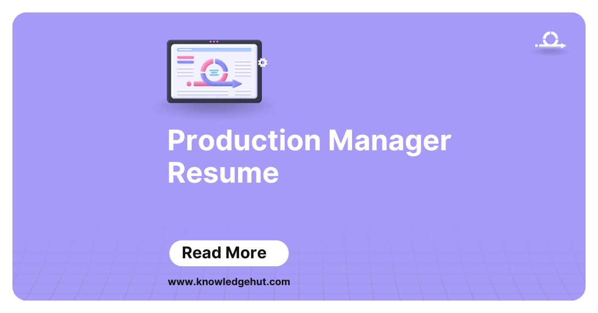 Production Manager Resume Sample and Writing Guide 2024