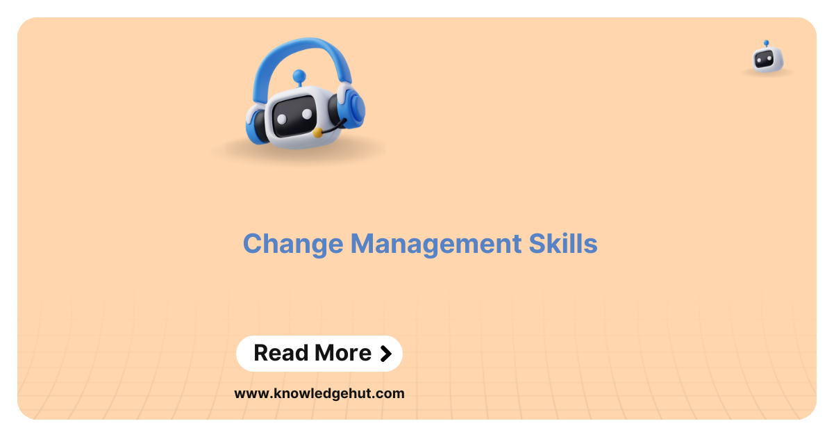 Change Management Skills: Definition and Examples