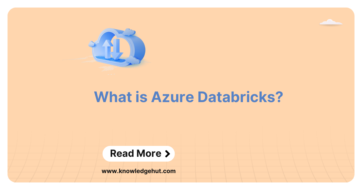 What is Azure Databricks? Features, Advantages, Limitations