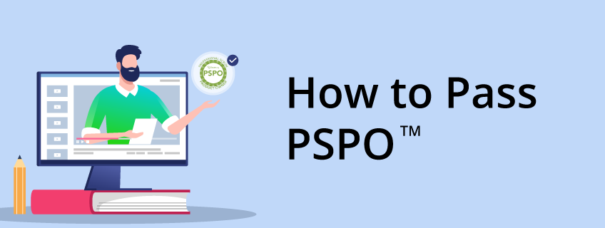 How to prepare and pass the PSPO?