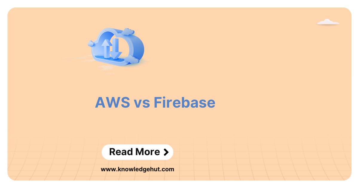 AWS vs Firebase: Which One to Choose in 2024?
