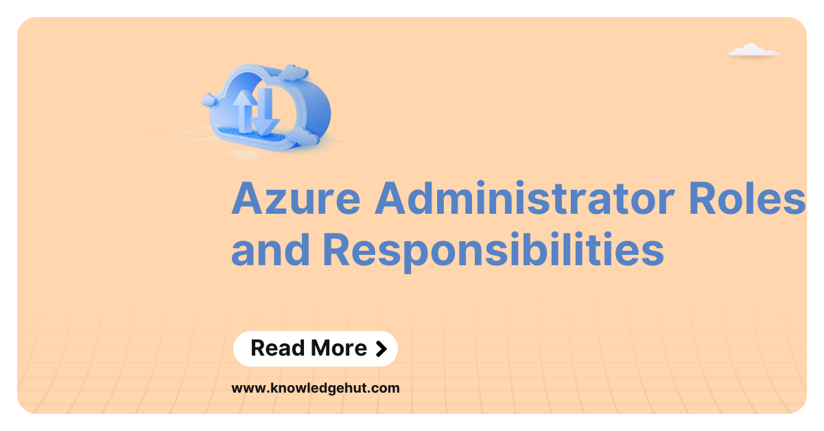 Azure Administrator Roles and Responsibilities in 2024