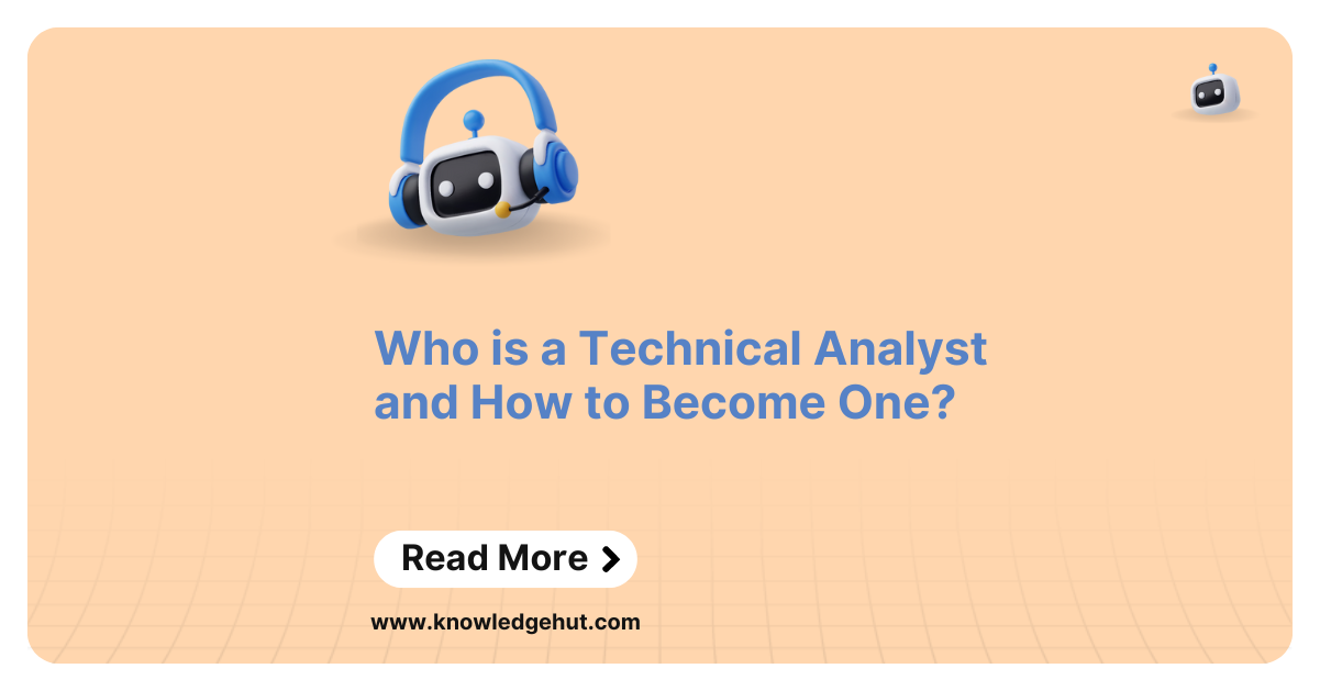 Who is a Technical Analyst and How to Become One?