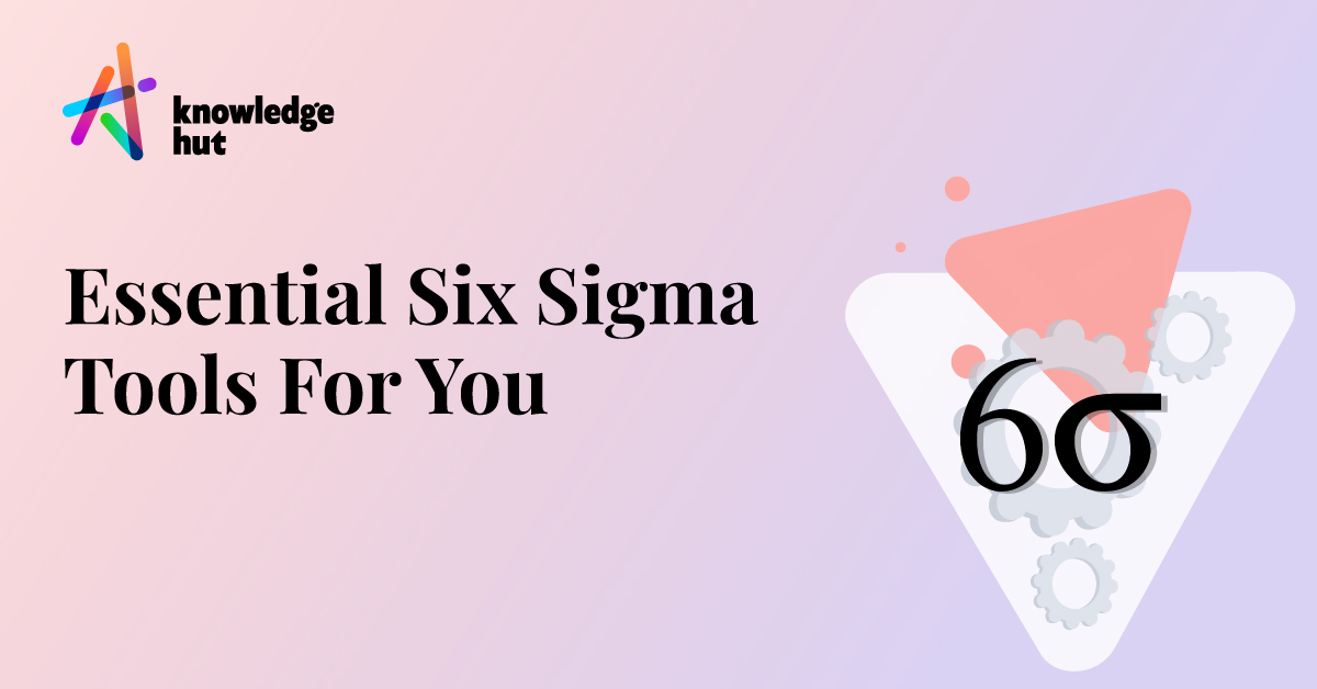Top 10 Six Sigma Tools You Should Know