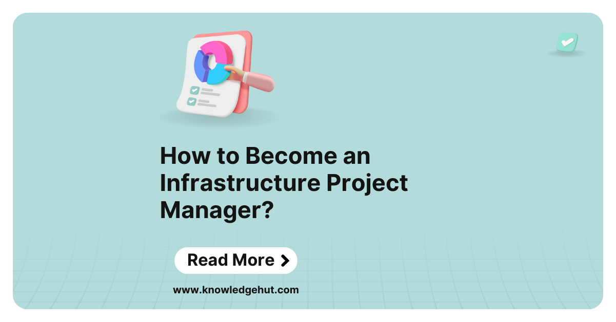 How to Become an Infrastructure Project Manager?