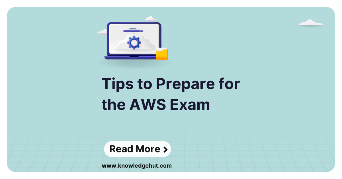 Best Tips to Prepare for the AWS Certification Exam