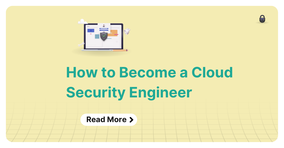 How to Become a Cloud Security Engineer
