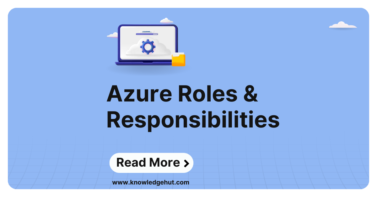 Microsoft Azure Roles and Responsibilities in 2024