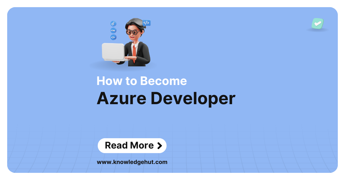 How to Become an Azure Developer in 2024 [Step-by-Step Guide]