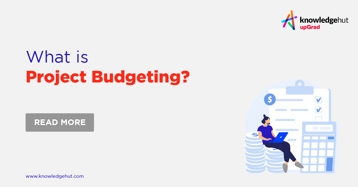 What is Project Budgeting? Tools, Templates, Benefits