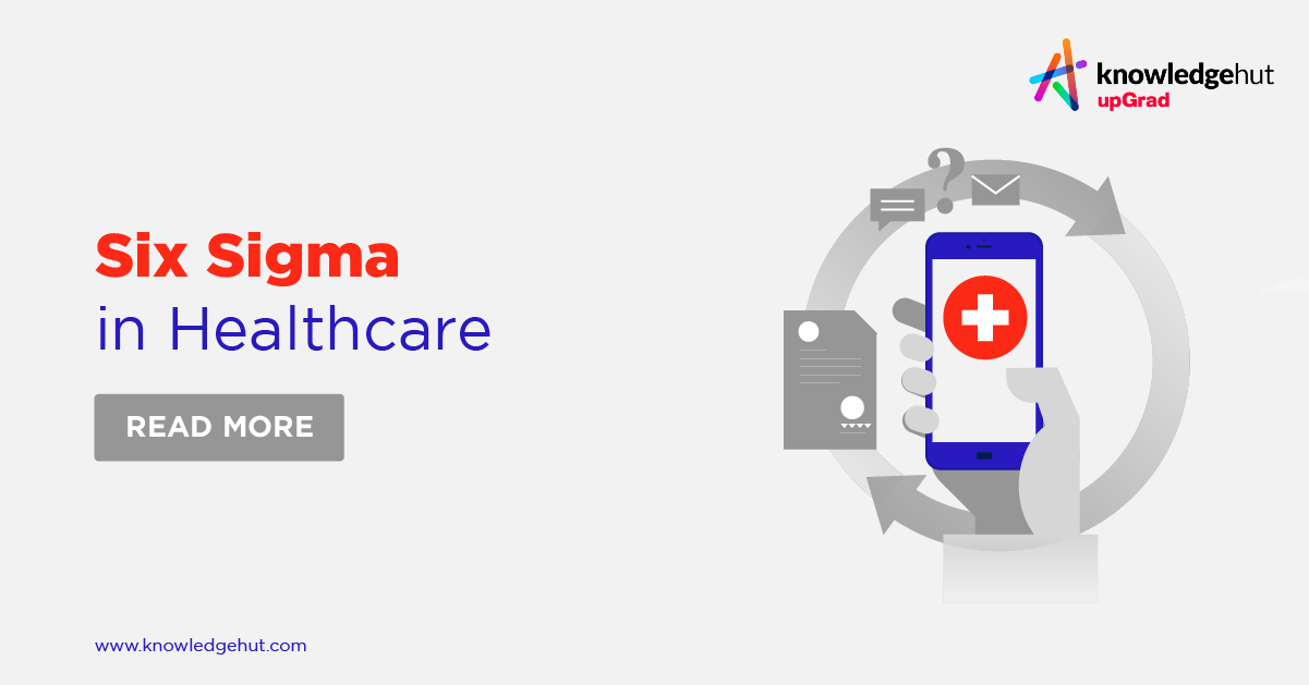 Six Sigma In Healthcare Its Role Benefits Examples Six Sigma In Healthcare Its Role Benefits Examples