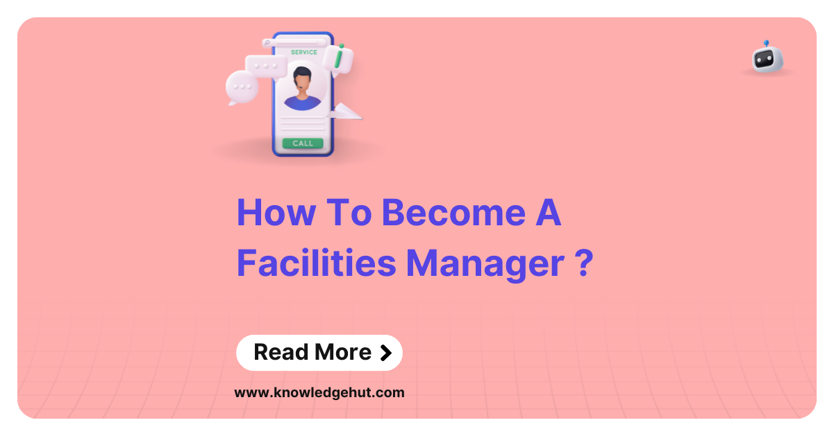How to Become a Facilities Manager in 2024? [Step-by-Step Guide]