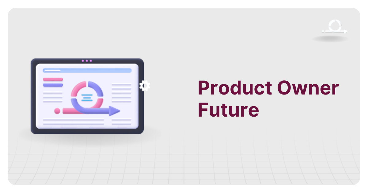 Product Owner Future in 2024 and Beyond