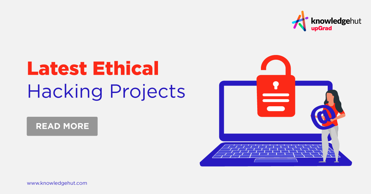 Latest Ethical Hacking Projects 2024 15 Projects To Become An Expert