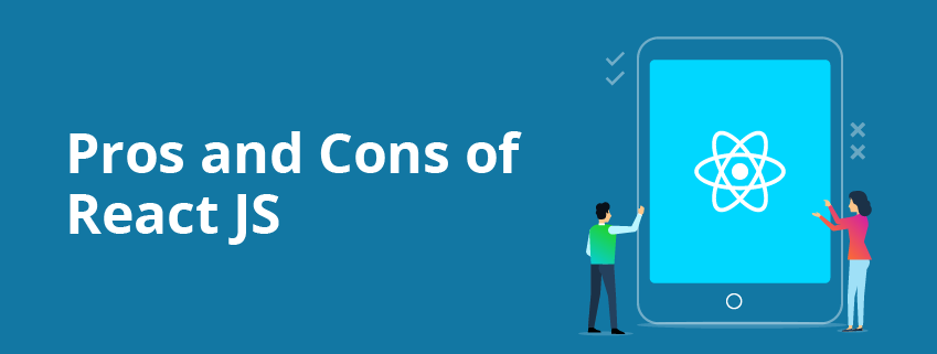 What are the pros and cons of React